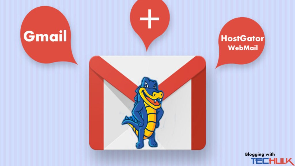 Integrate Gmail with HostGator webmail account | Techulk